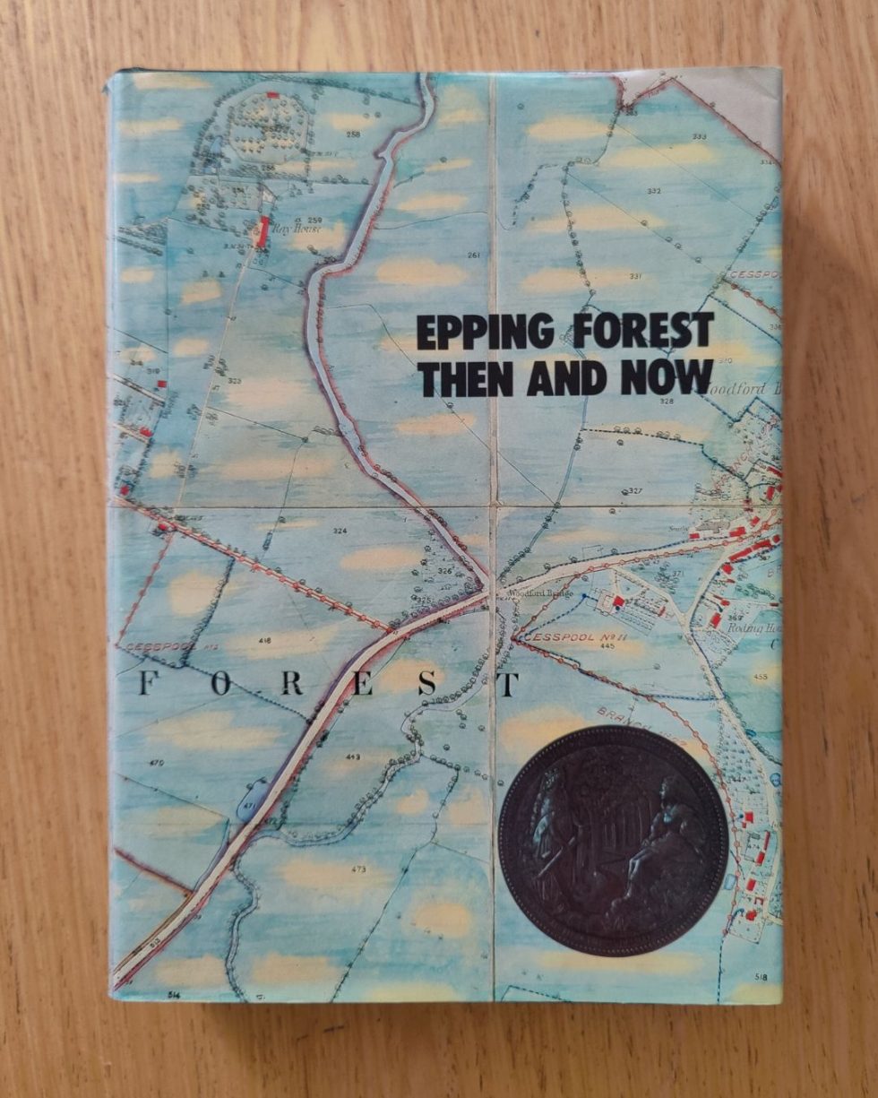 Epping Forest Then and Now - Epping Forest Heritage Trust